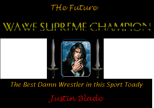 The Return of the WAWF and Justin Blade